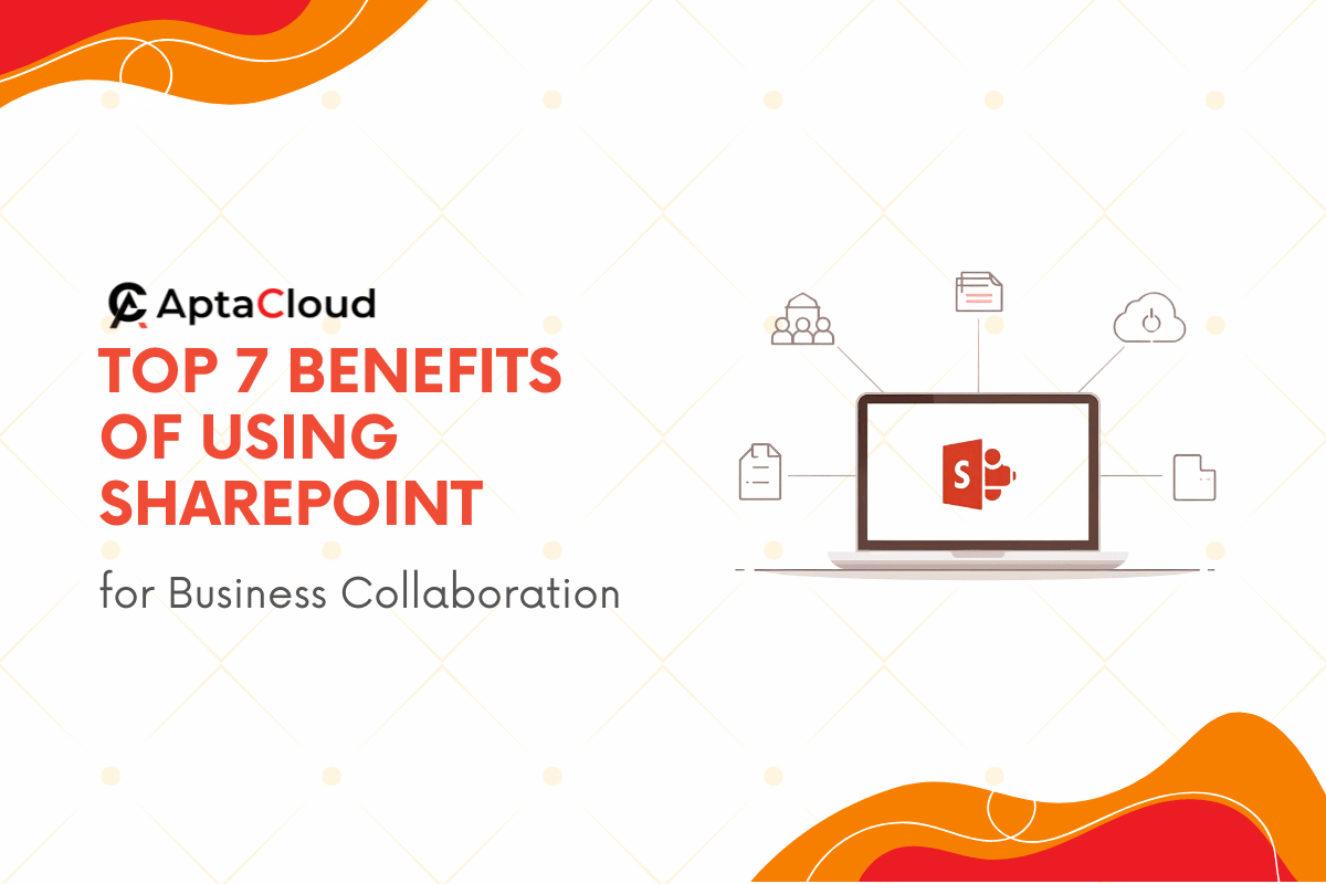 7 Benefits of SharePoint for Business Collaboration