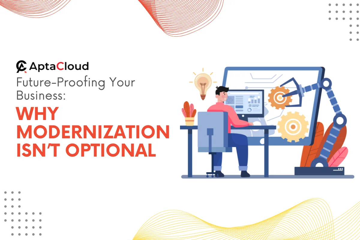 Business Modernization Strategy to Future-Proof Your Enterprise